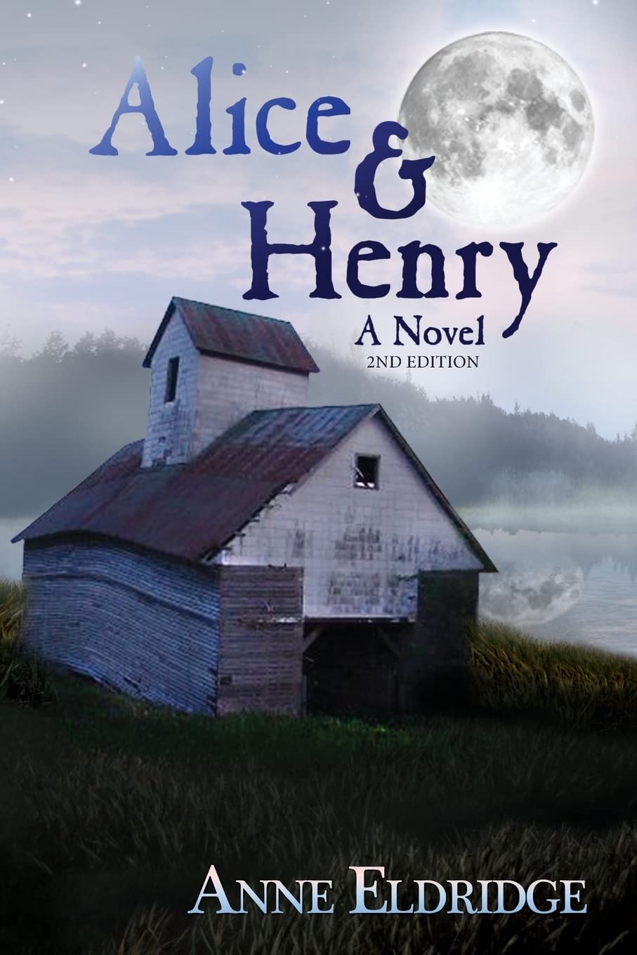 Alice & Henry: A Novel: Eldridge, Anne, Eldridge, Anne: 9781463774608 ...