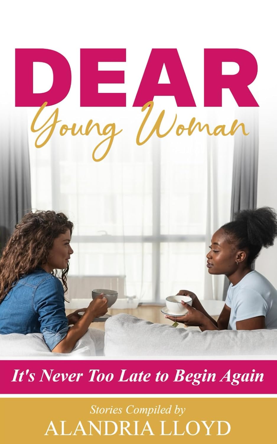 Amazon.com: Dear Young Woman: It's Never Too Late to Begin Again ...