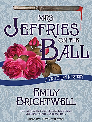 Mrs. Jeffries on the Ball: A Victorian Mystery: Brightwell, Emily ...