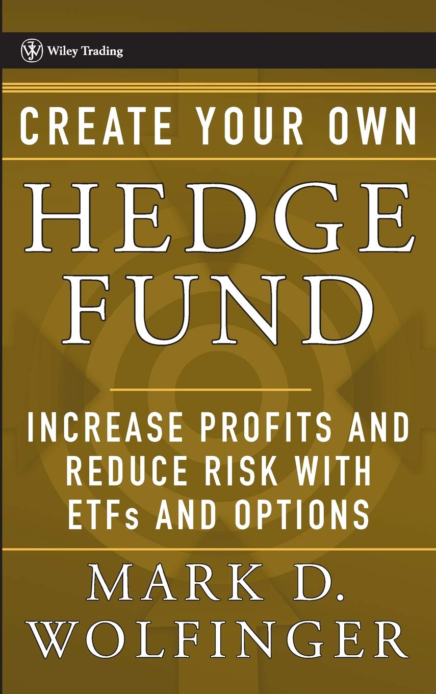 Create Your Own Hedge Fund: Increase Profits and Reduce Risks with ETFs ...