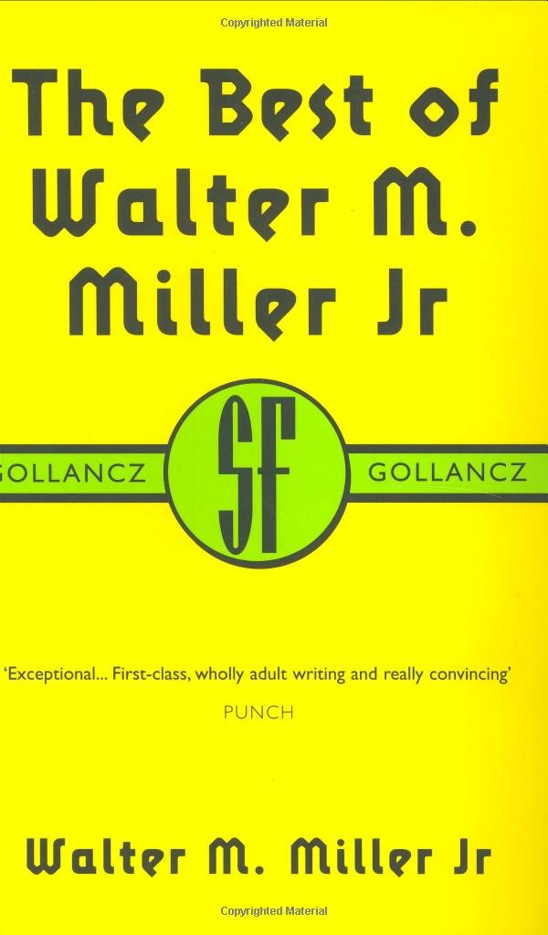 The Best of Walter M Miller Jr (Gollancz SF Collector's Edition ...