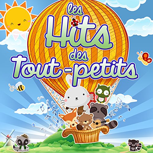 Les Hits des Tout-Petits (Les 70 plus belles musiques, chansons ...