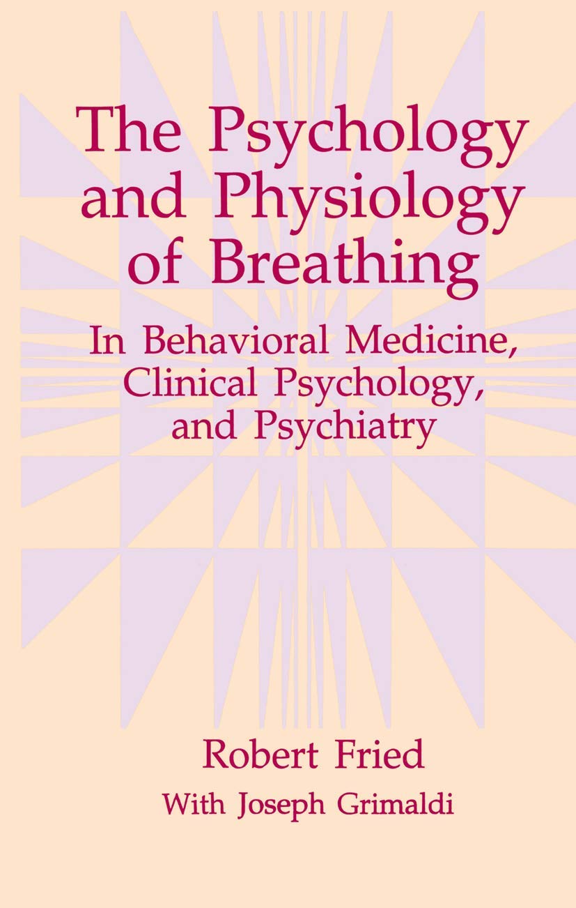 The Psychology and Physiology of Breathing: In Behavioral Medicine ...