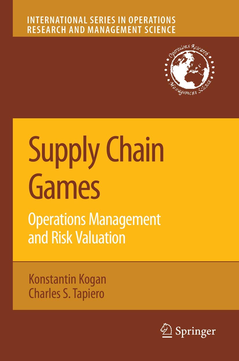 Supply Chain Games: Operations Management and Risk Valuation ...