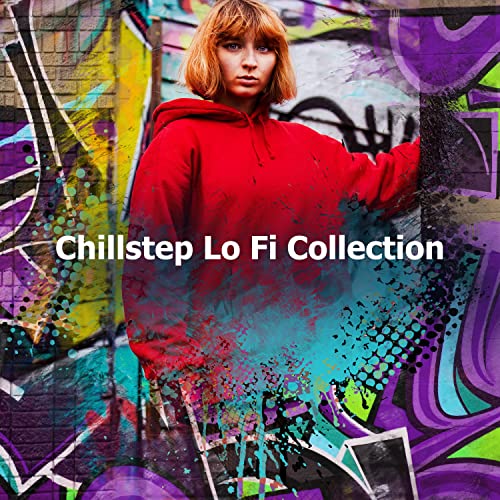 Chillstep Lo Fi Collection by Lo-Fi & Chill on Amazon Music - Amazon.co.uk