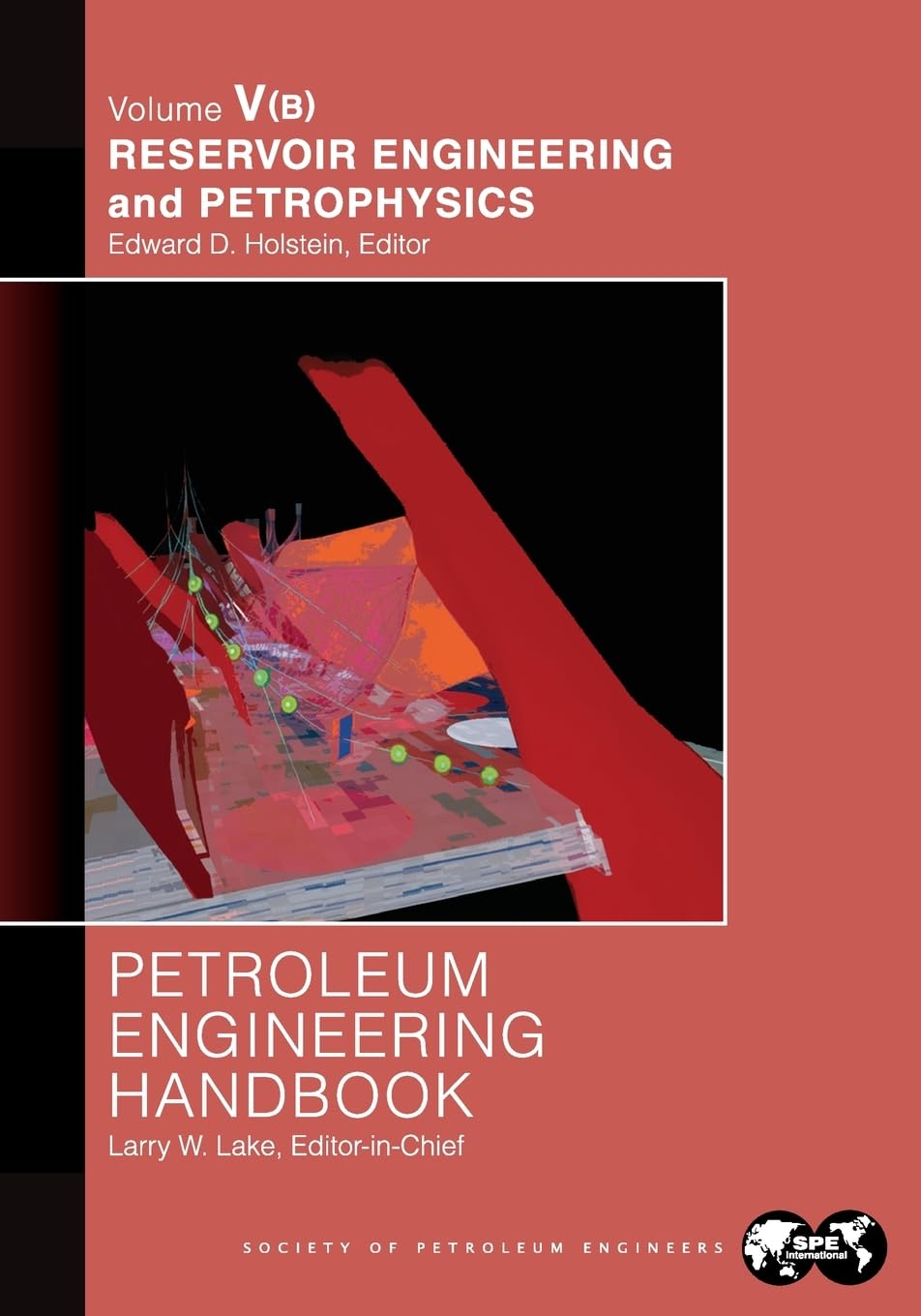 Buy Petroleum Engineering Handbook Volume V - Part B: Reservoir ...
