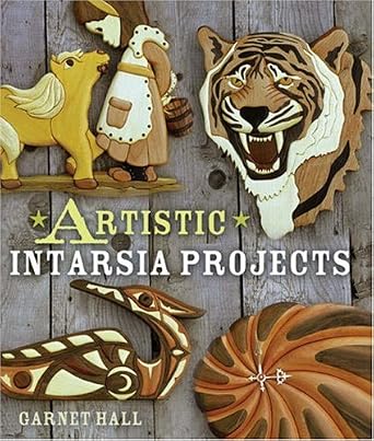 Artistic Intarsia Projects: Hall, Garnet: 9781895569698: Amazon.com: Books