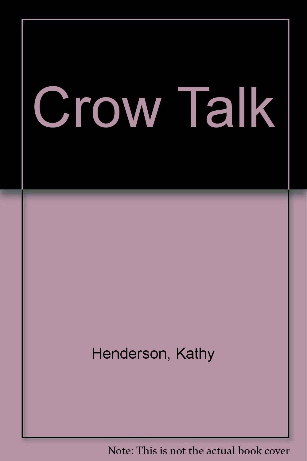 Crow Talk: Kathy Henderson: 9780744541403: Amazon.com: Books