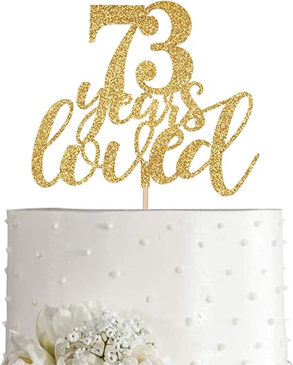 Amazon.com: Gold Glitter 73 Years Loved Cake Topper, Women Gold Happy ...