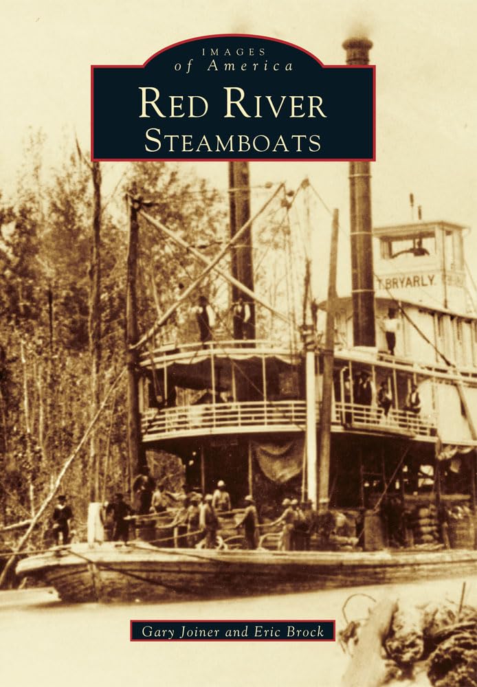 Amazon.com: Red River Steamboats: 9780738501680: Brock, Eric J., Joiner ...