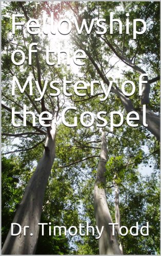 Fellowship of the Mystery of the Gospel - Kindle edition by Todd, Dr ...
