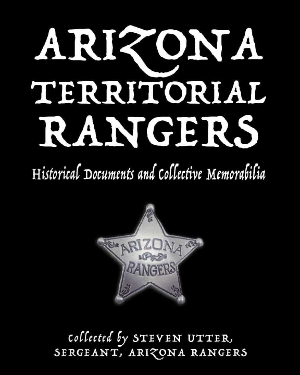 Arizona Territorial Rangers: Historical Documents and Collective ...