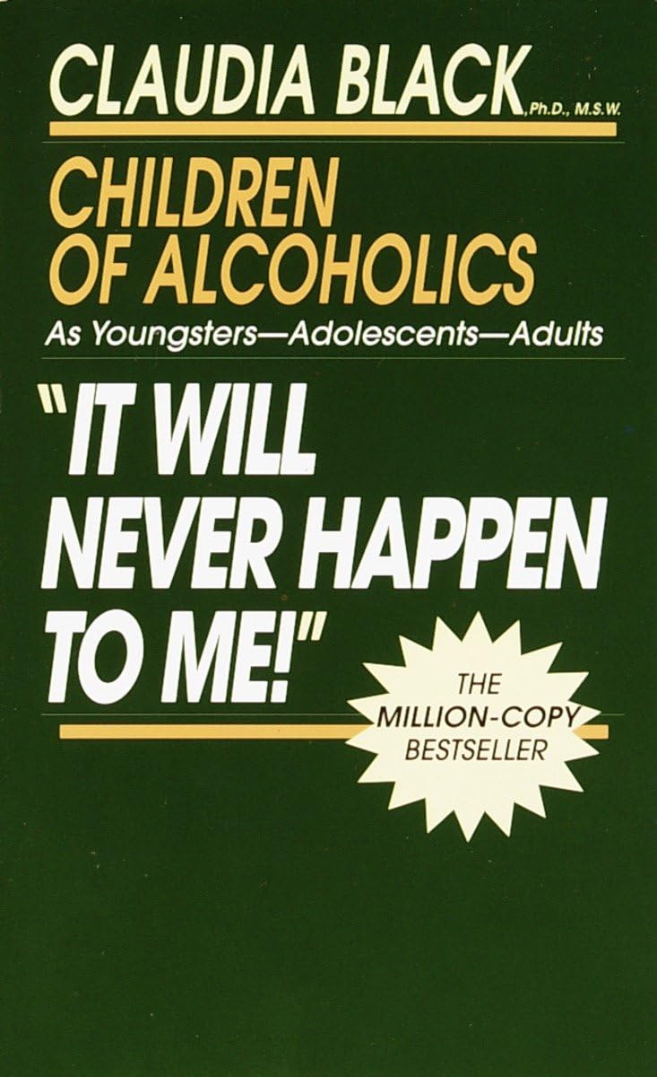 'It Will Never Happen to Me!' Children of Alcoholics: As Youngsters ...