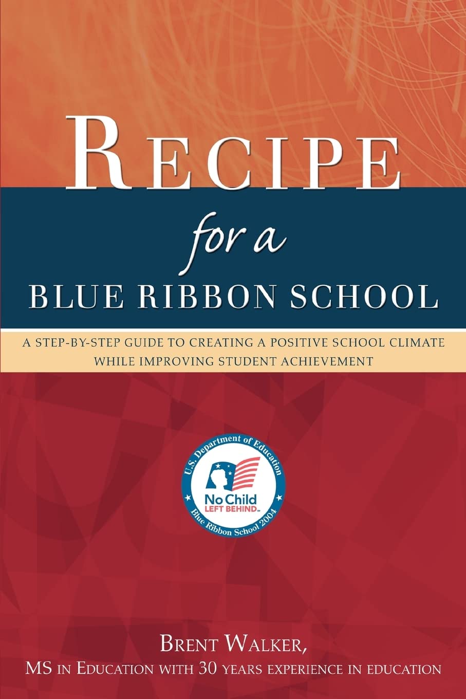 Recipe for a Blue Ribbon School: A STEP-BY-STEP GUIDE TO CREATING A ...