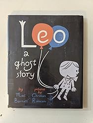 Leo: A Ghost Story: Barnett, Mac, Robinson, Christian: 9781452131566 ...