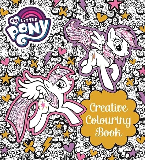 My Little Pony: My Little Pony Creative Colouring Book : My Little Pony ...
