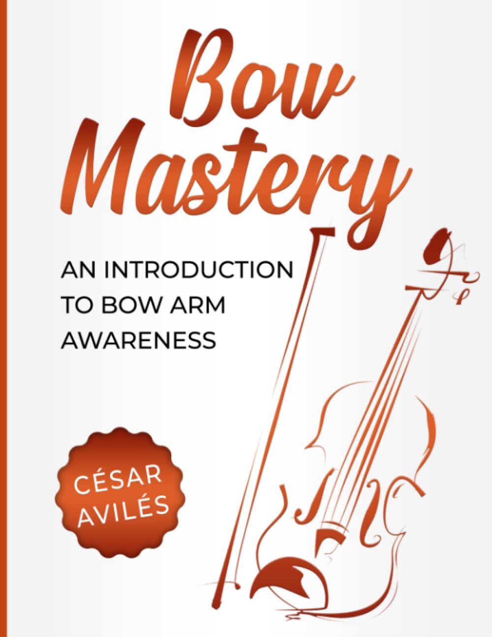 Amazon.com: Bow Mastery: An Introduction to Bow Arm Awareness ...