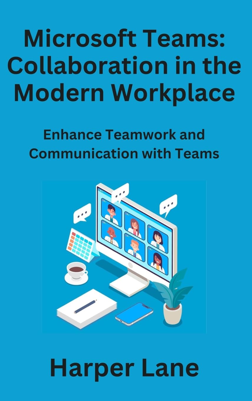 Amazon.com: Microsoft Teams: Enhance Teamwork and Communication with ...