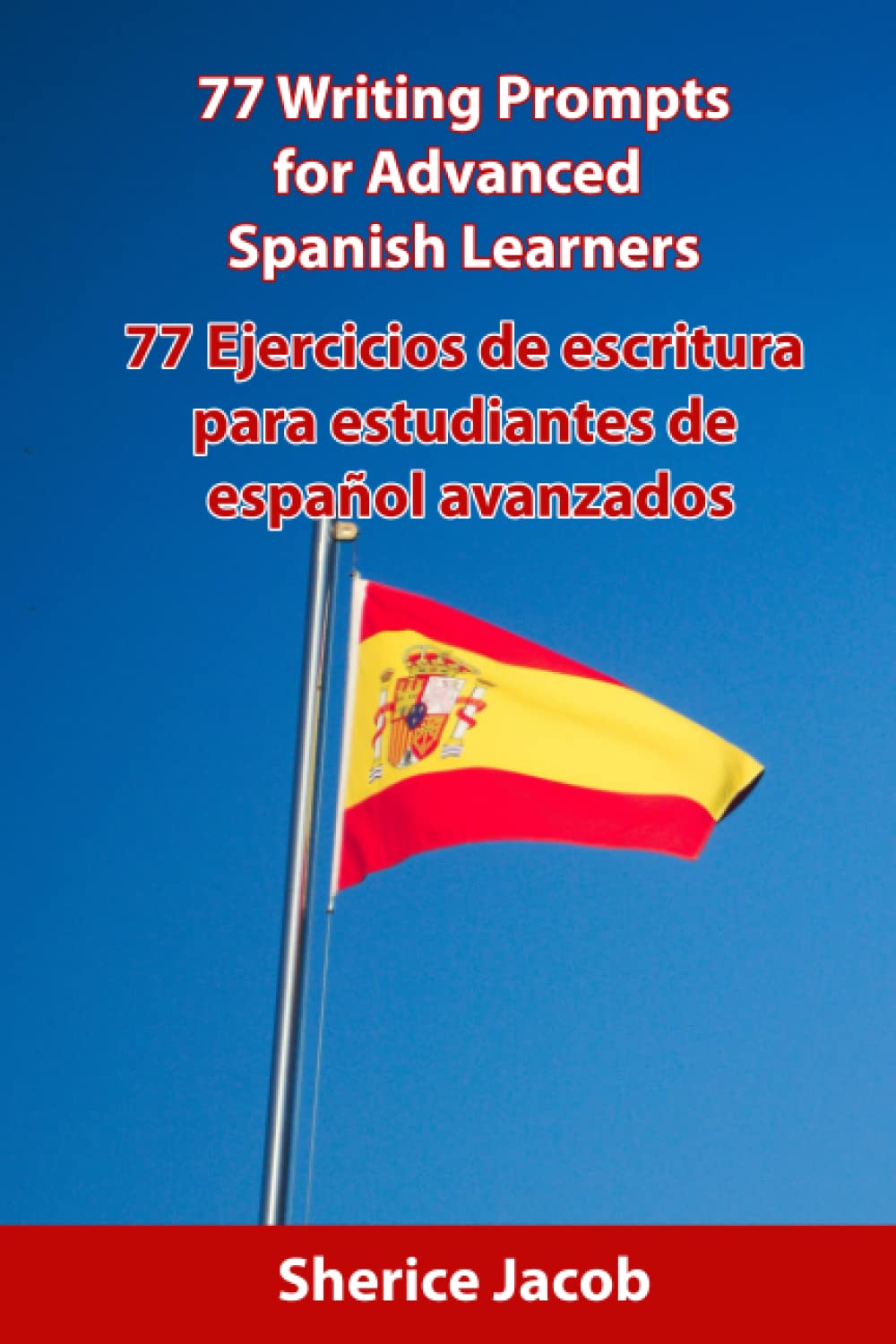 77 Writing Prompts for Advanced Spanish Learners (Spanish Edition ...
