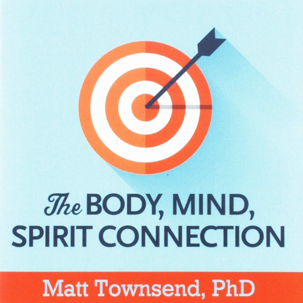 Amazon.com: The Body, Mind, Spirit Connection: 9781524401450: Townsend ...