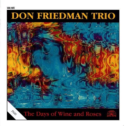 Don Friedman Trio - The Days Of Wine And Roses - Amazon.com Music
