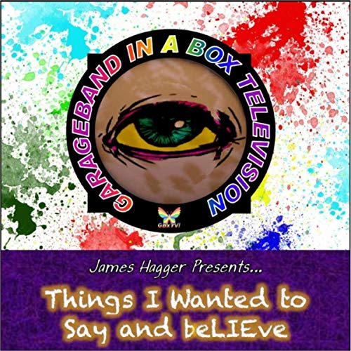 Play Things I Wanted to Say & Believe! by James Hagger on Amazon Music