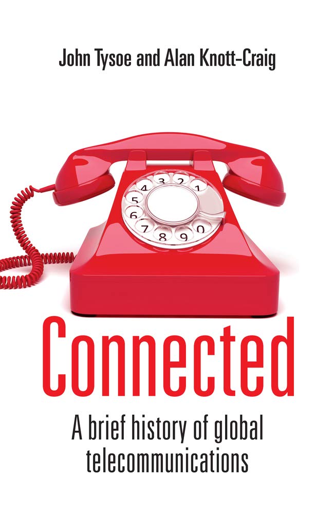 Amazon.com: Connected: A Brief History of Global Telecommunications ...