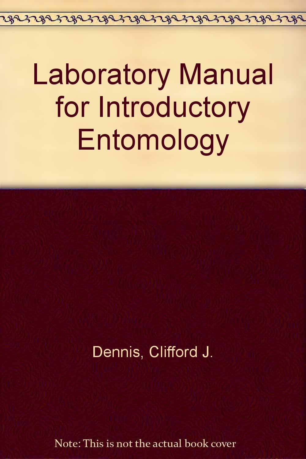 Laboratory Manual for Introductory Entomology: Dennis, Clifford J ...