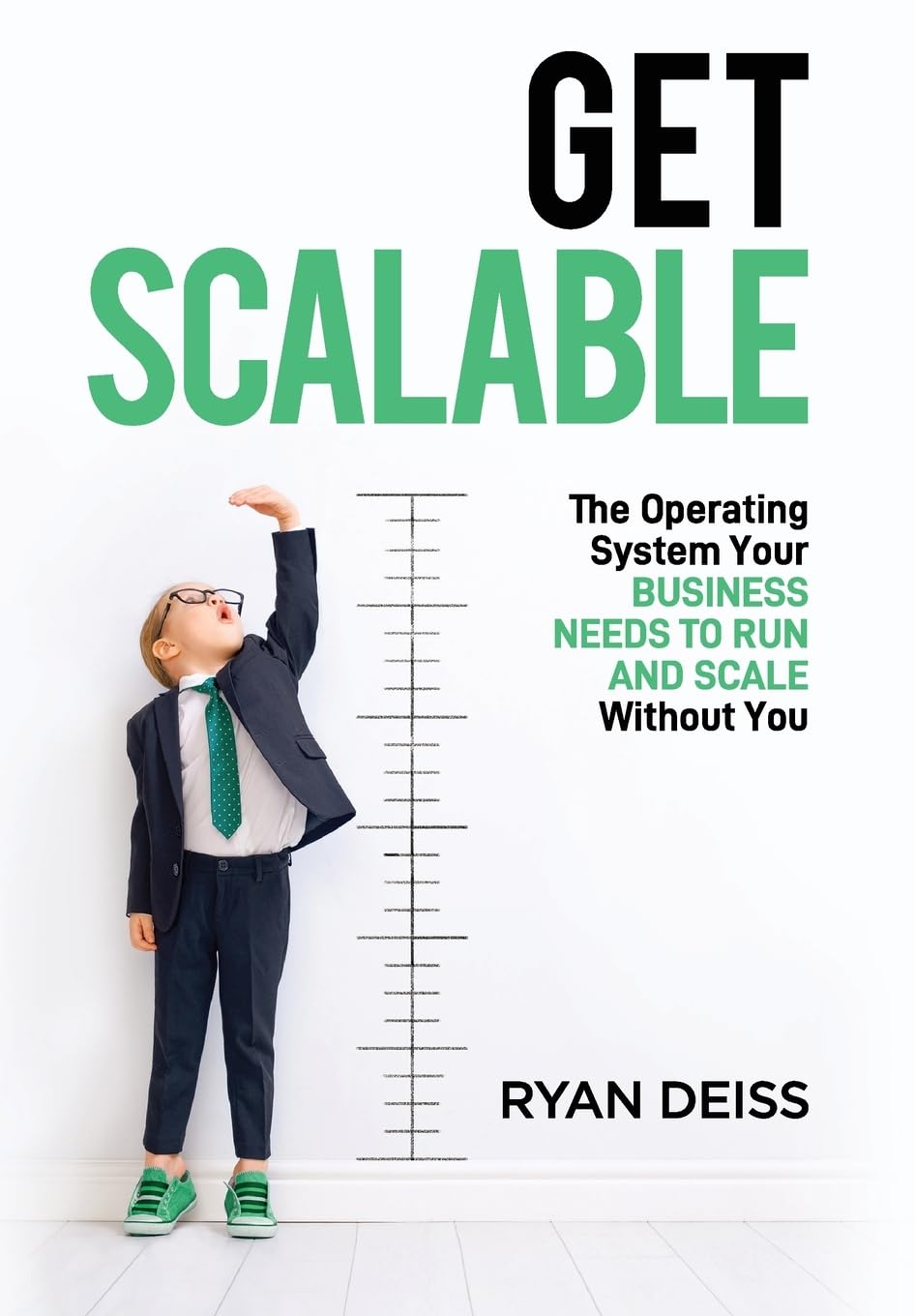Get Scalable: The Operating System Your Business Needs To Run and Scale ...