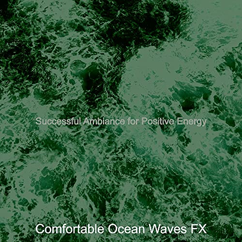 Successful Ambiance for Positive Energy de Comfortable Ocean Waves FX en Amazon Music Unlimited