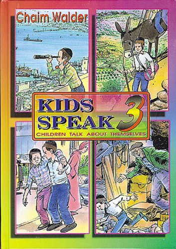 Kids Speak 3: Children Talk About Themselves: Chaim Walder, Yoni ...