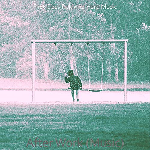 Écouter After Work (Music) par First Class Relaxing Harp Music sur ...