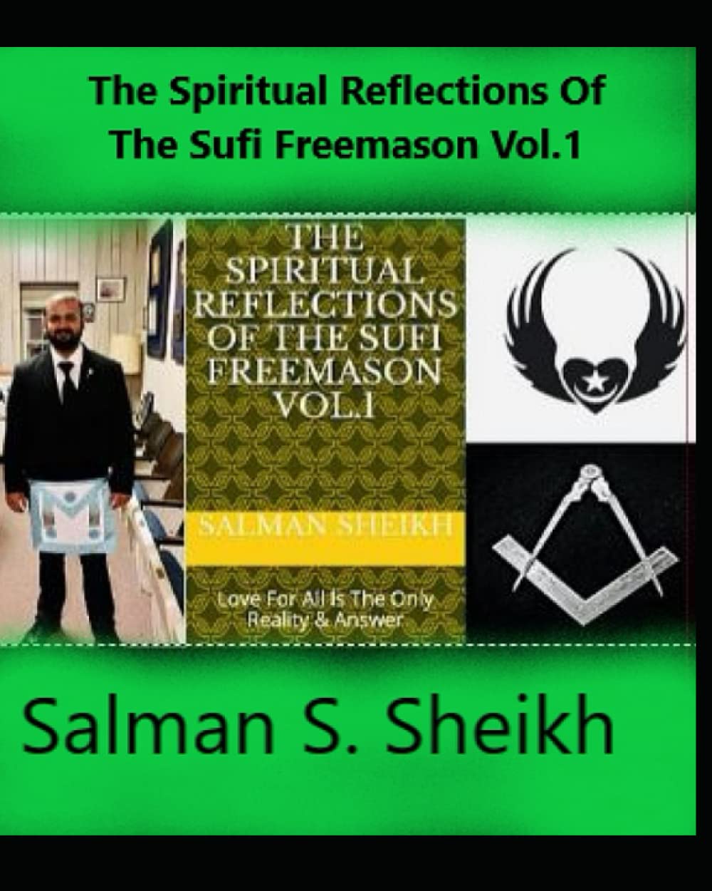 The Spiritual Reflections Of The Sufi Freemason Vol.1: Sheikh, Salman S ...