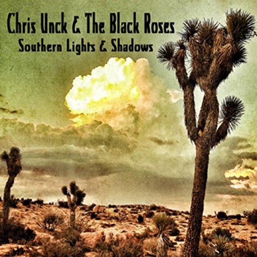 Amazon.co.jp: Southern Lights & Shadows : Chris Unck & The Black Roses ...