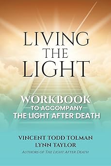 Living the Light - Kindle edition by Tolman, Vincent, Taylor, Lynn ...