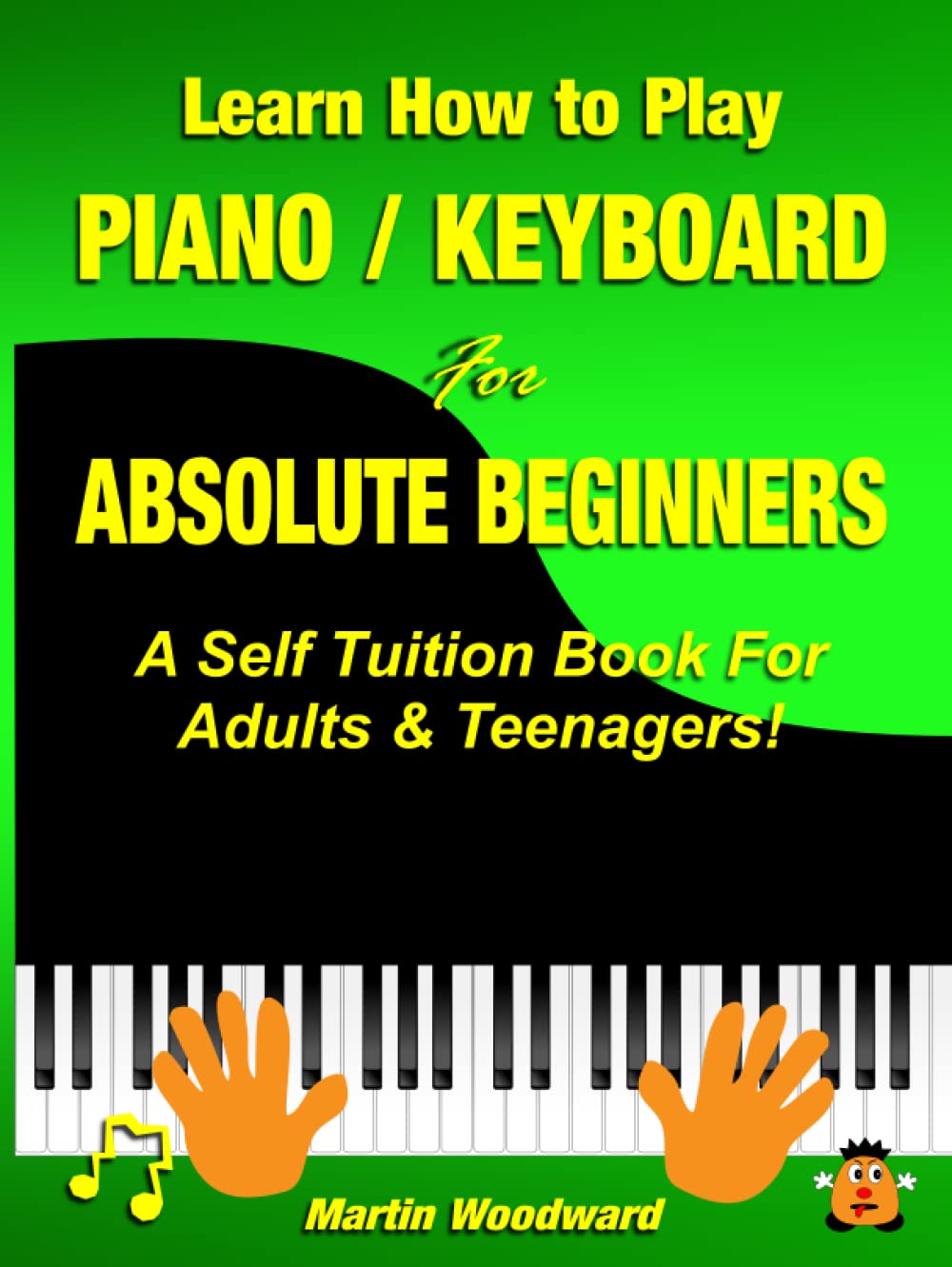 Learn How to Play Piano / Keyboard For Absolute Beginners: A Self ...