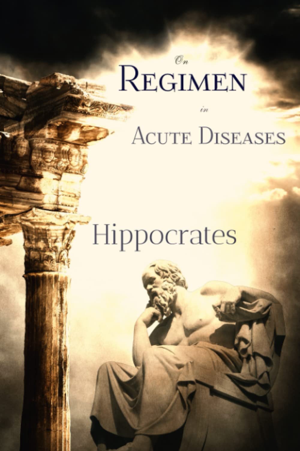 Hippocrates Classics: On Regimen In Acute Diseases : Hippocrates, Adams ...