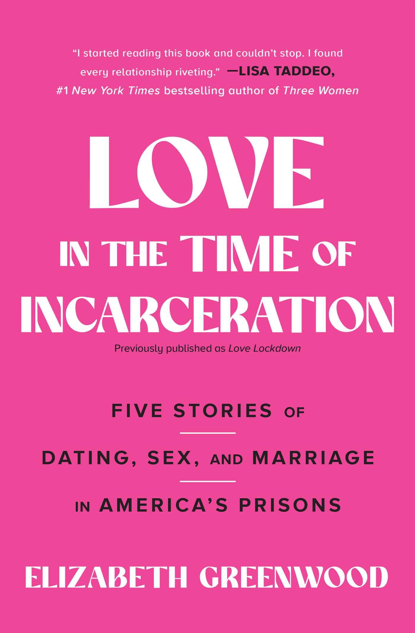 Love in the Time of Incarceration: Five Stories of Dating, Sex, and ...