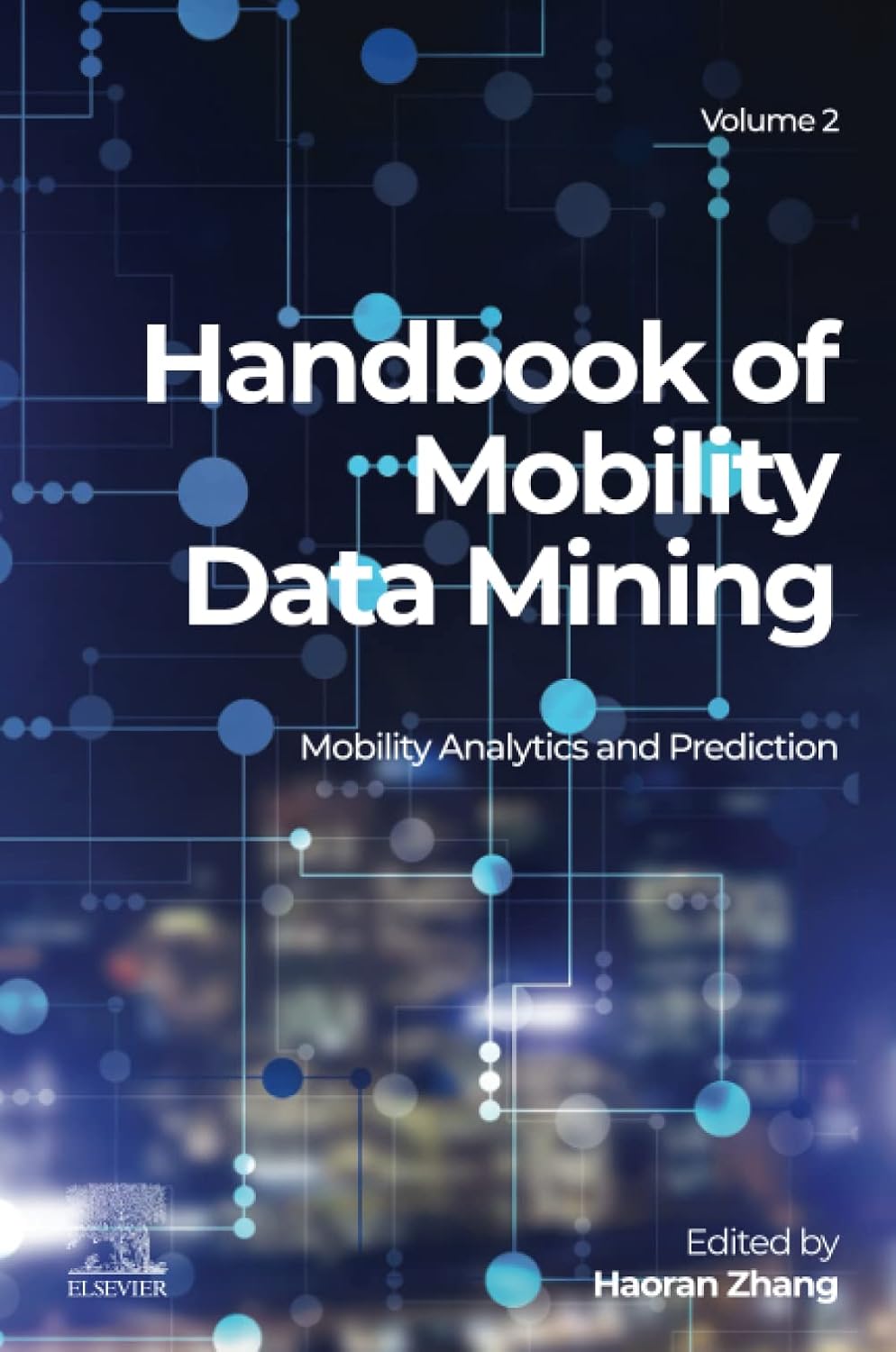 Handbook of Mobility Data Mining, Volume 2: Mobility Analytics and ...