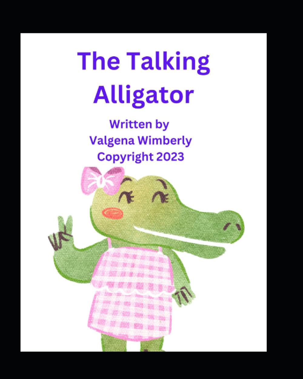The Talking Alligator: Wimberly, Val Valgena Victoria: 9798397776554 ...