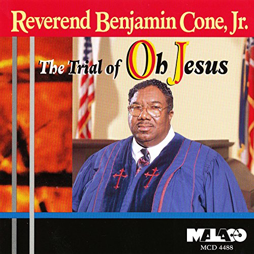 Play The Trial Of Oh Jesus by Rev. Benjamin Cone, Jr. on Amazon Music