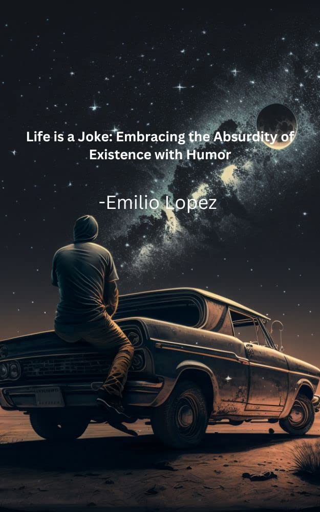 Life is a Joke: Embracing the Absurdity of Existence with Humor eBook ...