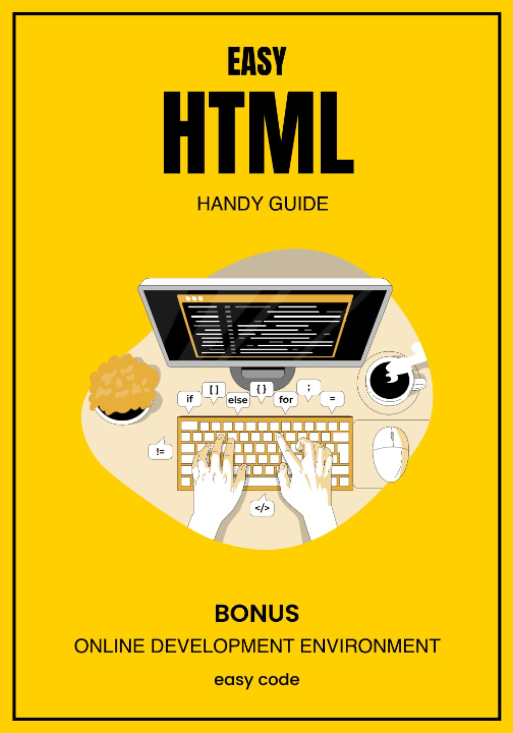Easy HTML - Handy Guide (2023): Discover the World of Web Programming ...