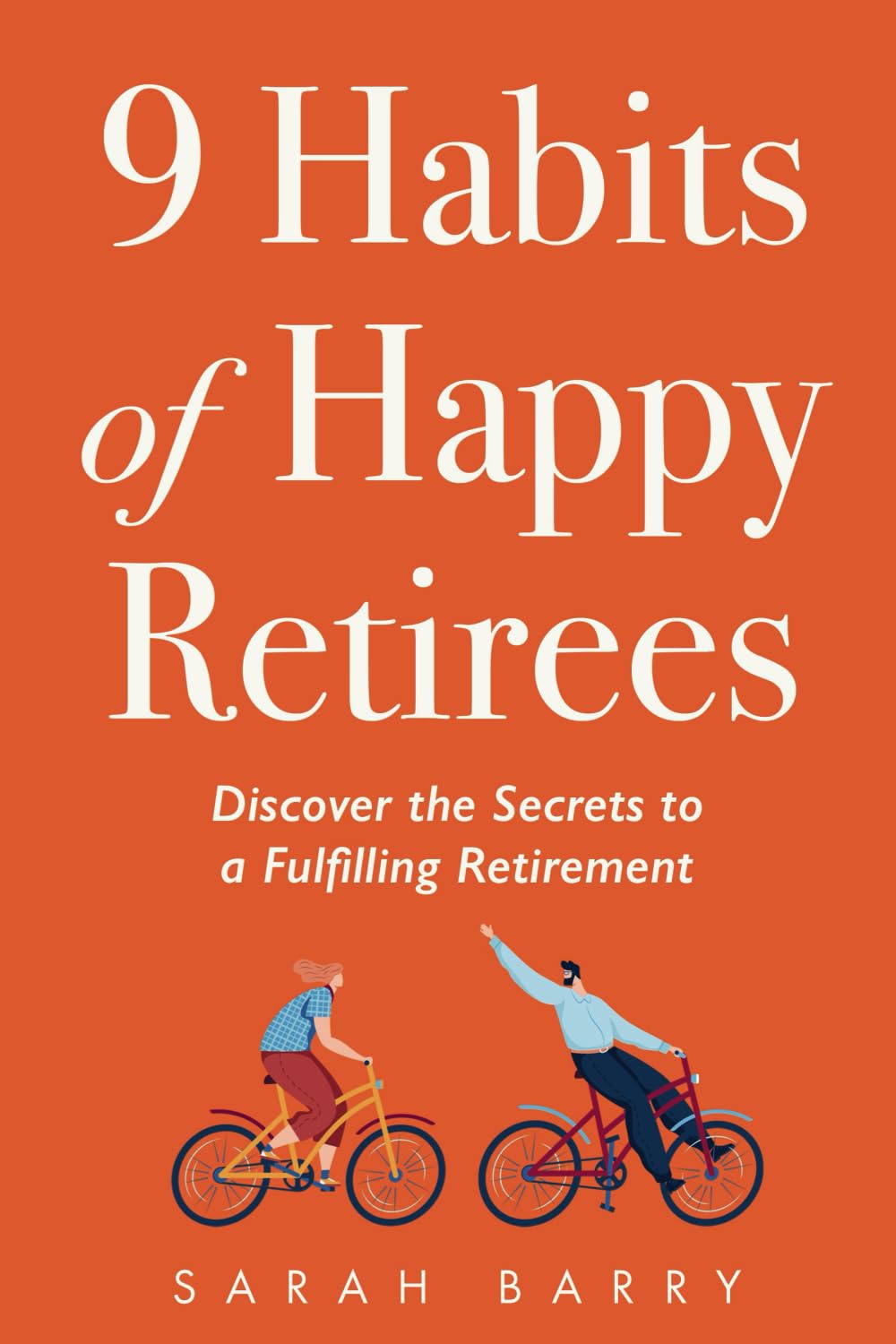 9 Habits of Happy Retirees: Discover the Secrets to a Fulfilling ...