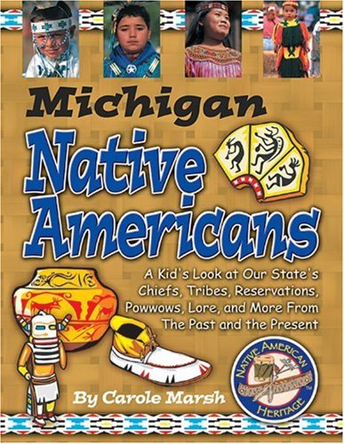Michigan Native Americans: A Kid's Look at Our State's Chiefs, Tribes ...