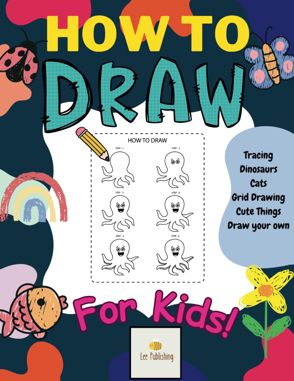 How To Draw For Kids!: Over 140 Pages of Fun Featuring: Tracing, Grid ...