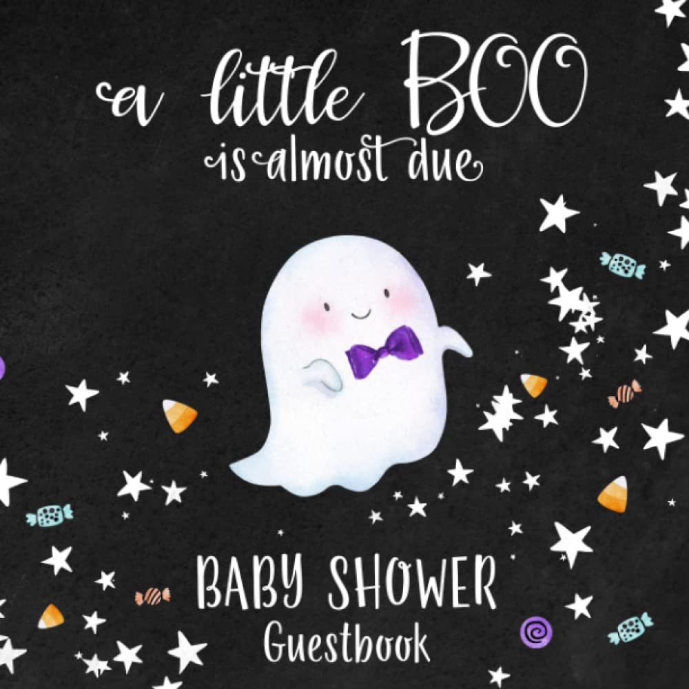 A Little Boo Is Almost Due Baby Shower Guestbook: Cute Baby Ghost ...