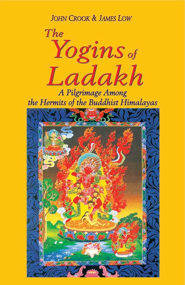 Yogins of Ladakh: A Pilgrimage among the Hermits of the Buddhist ...