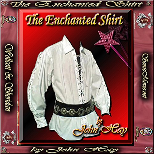 The Enchanted Shirt (Audio Download): John Hay, K. Anderson Yancy ...