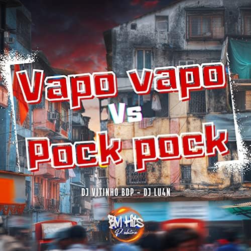 Écouter Vapo Vapo Vs Pock Pock par DJ VITINHO BDP, Dj lu4n & BM HITS PRODUTORA sur Amazon Music ...
